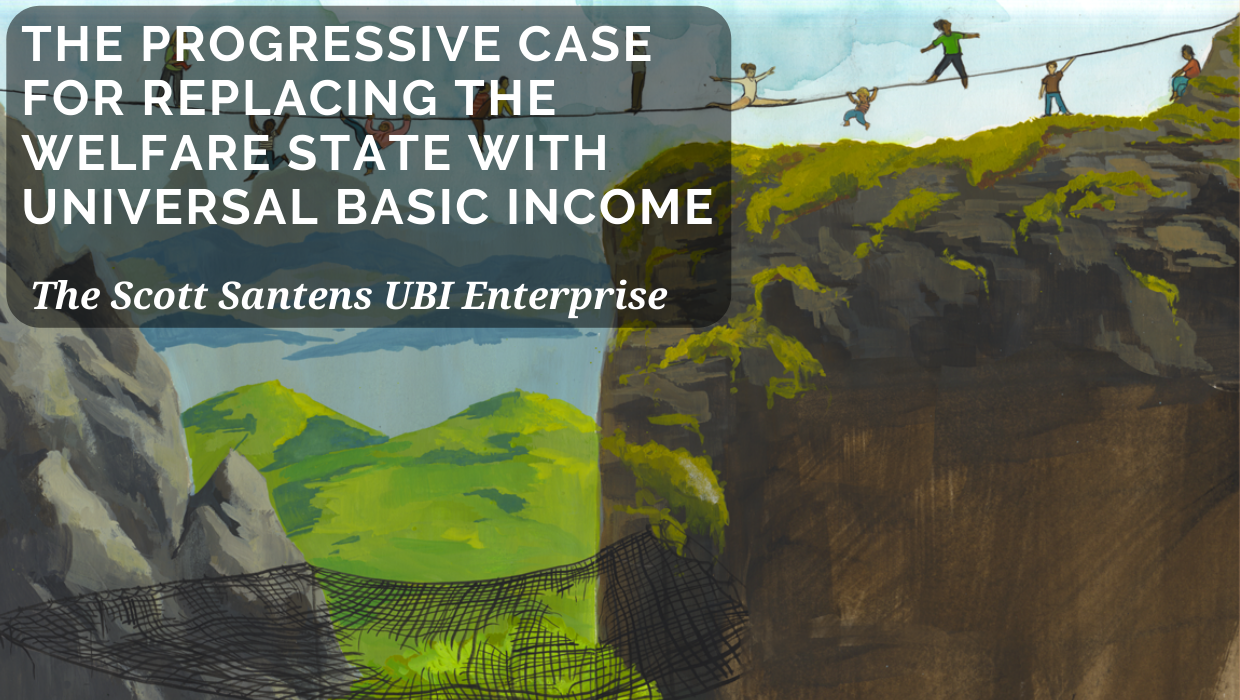 The Progressive Case for Replacing the Welfare State with Universal ...